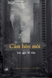 Truyenfull.vn - Cấm Hôn Môi - mới cập nhật