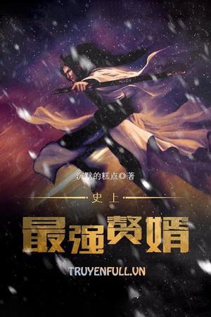 Truyenfull.vn - Sử Thượng Tối Cường Chuế Tế - mới cập nhật